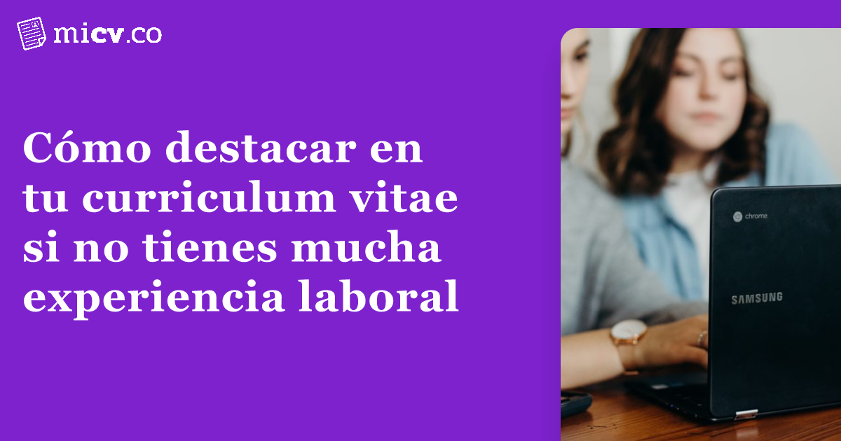 micv.co | Cómo destacar en tu curriculum vitae si no tienes mucha ...