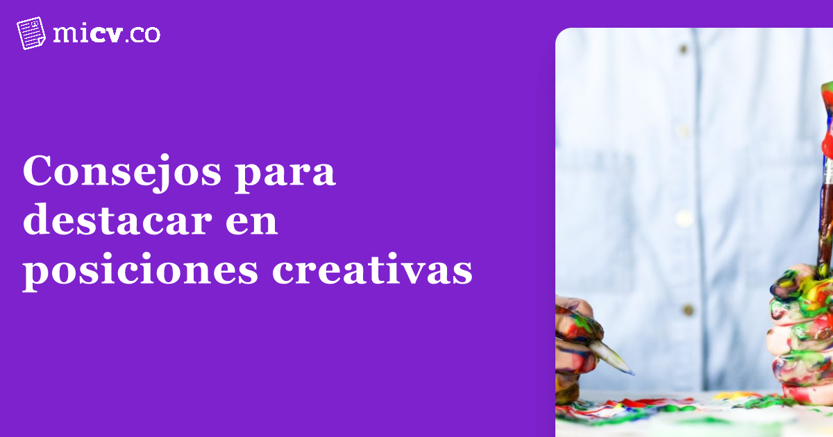 micv.co | Consejos para destacar en posiciones creativas